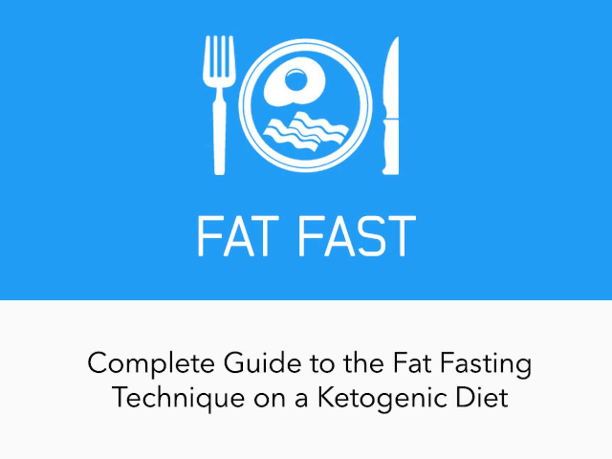 Complete Guide to Fat Fast | KetoDiet Blog