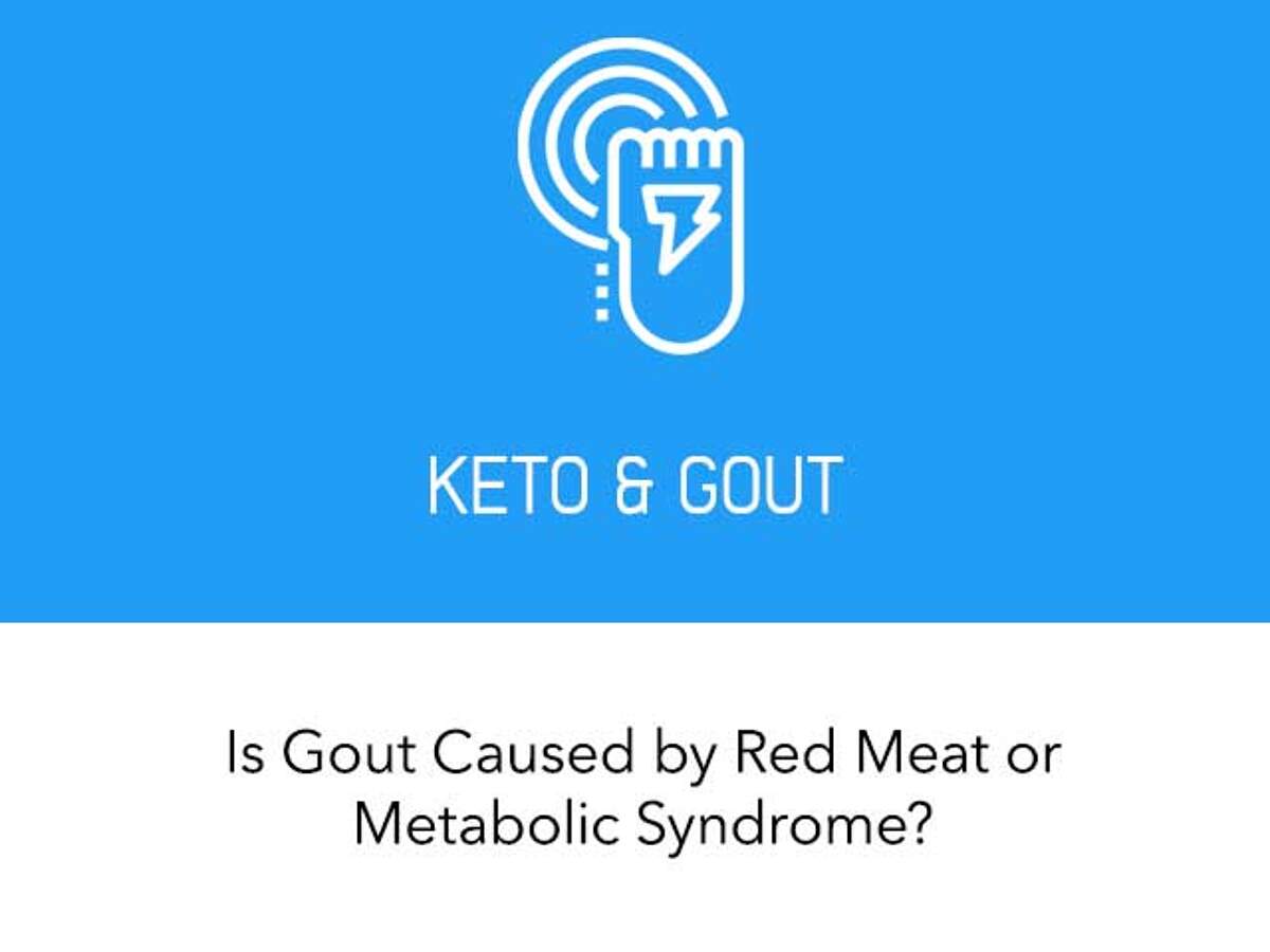 Is Gout Caused by Red Meat or Metabolic Syndrome? | KetoDiet Blog